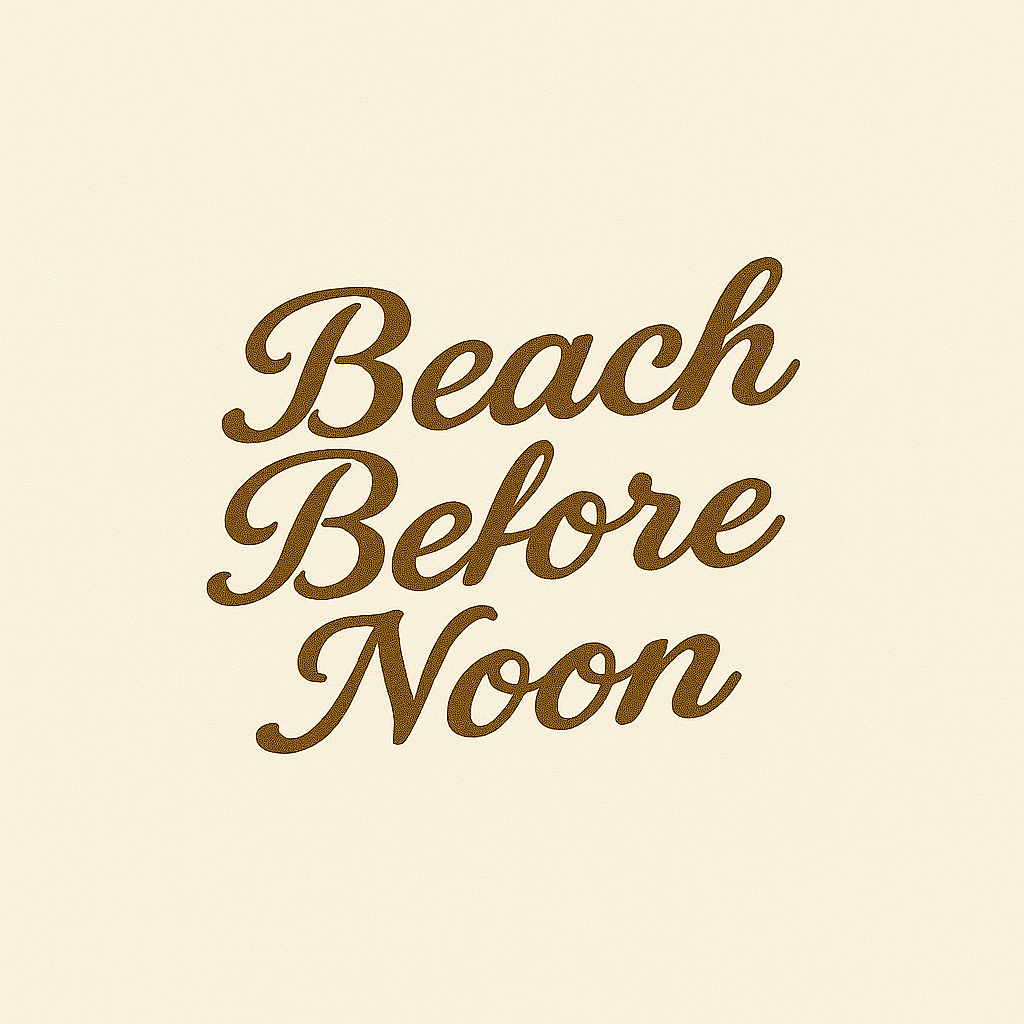 Beach Before Noon – Beach Before Noon LLC